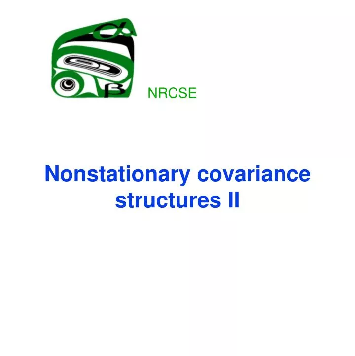 PPT - Nonstationary covariance structures II PowerPoint Presentation ... PPT - Nonstationary covariance structures II PowerPoint Presentation ...