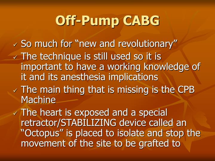 PPT - Cardiac Anesthesia VI Off-pump, Mini-Cab, and assorted extras ...