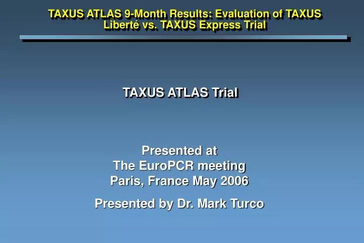 PPT - TAXUS ATLAS Trial PowerPoint Presentation, free download - ID:614295