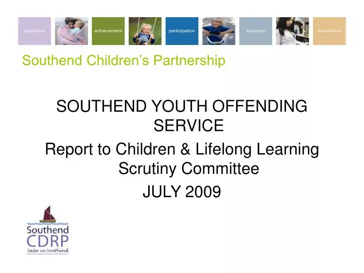 PPT - Southend Children’s Partnership SOUTHEND YOUTH OFFENDING SERVICE ...