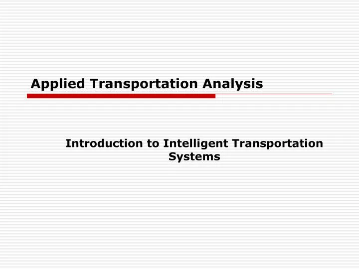 PPT - Applied Transportation Analysis PowerPoint Presentation, free ...