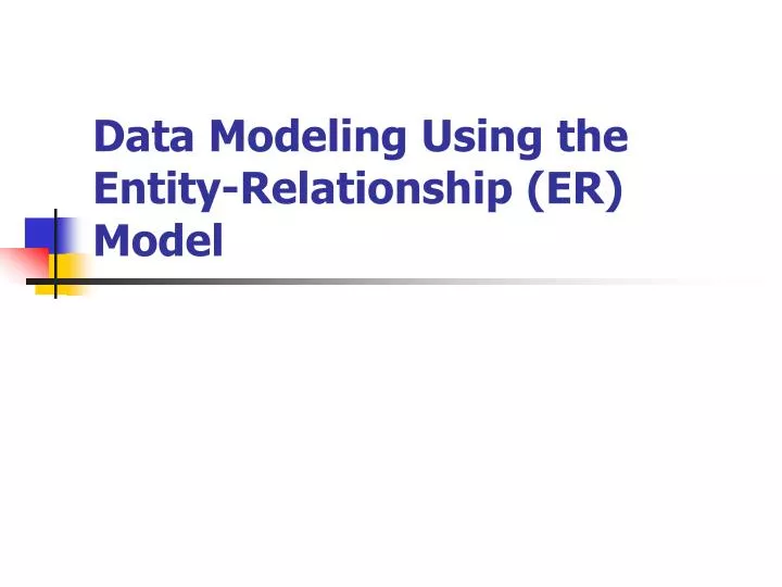 PPT - Data Modeling Using the Entity-Relationship (ER) Model PowerPoint ...