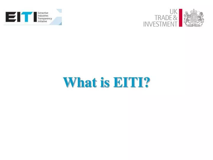 PPT - What is EITI? PowerPoint Presentation, free download - ID:618815