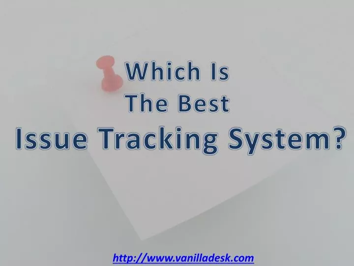 Ppt Which Is The Best Issue Tracking System Powerpoint Presentation 9824