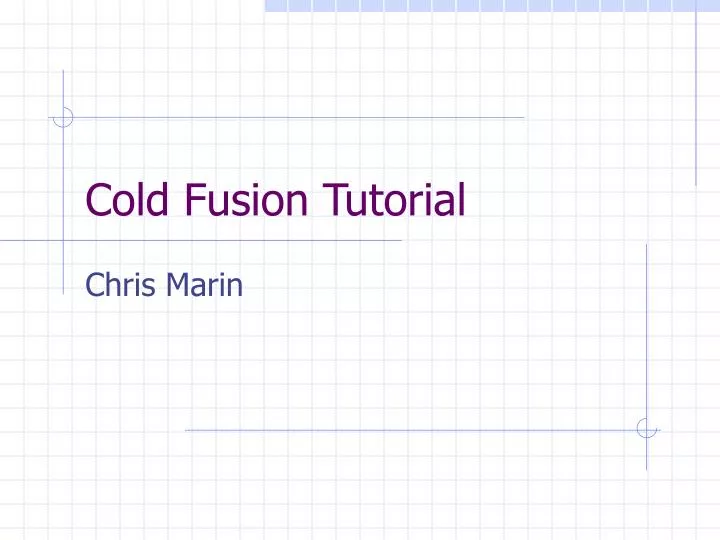 PPT - Cold Fusion Tutorial PowerPoint Presentation, free download - ID:619565