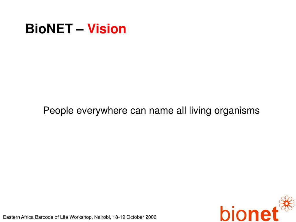PPT - BioNET - Promoting Partnerships in Taxonomy's Role in ...