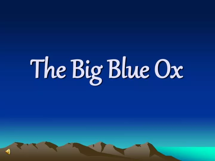 PPT - The Big Blue Ox PowerPoint Presentation, free download - ID:621509