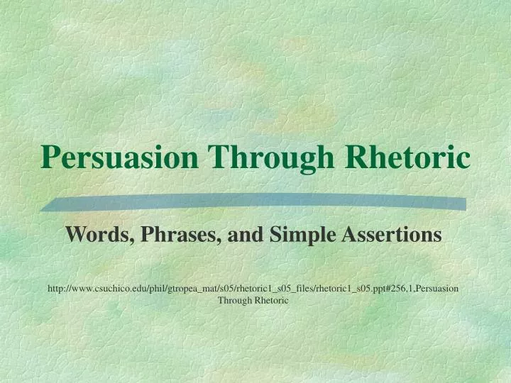 PPT - Persuasion Through Rhetoric PowerPoint Presentation, free ...