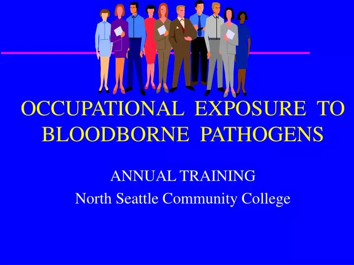 PPT - OCCUPATIONAL EXPOSURE TO BLOODBORNE PATHOGENS PowerPoint ...