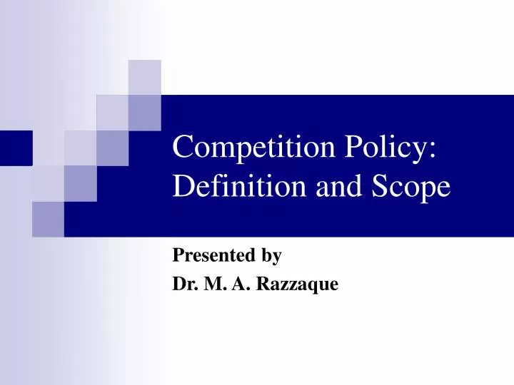 PPT - Competition Policy: Definition and Scope PowerPoint Presentation ...