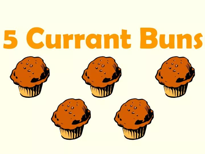 PPT - 5 Currant Buns PowerPoint Presentation, free download - ID:623248