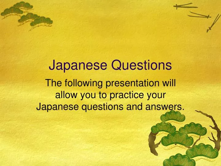 PPT - Japanese Questions PowerPoint Presentation, free download - ID:623746