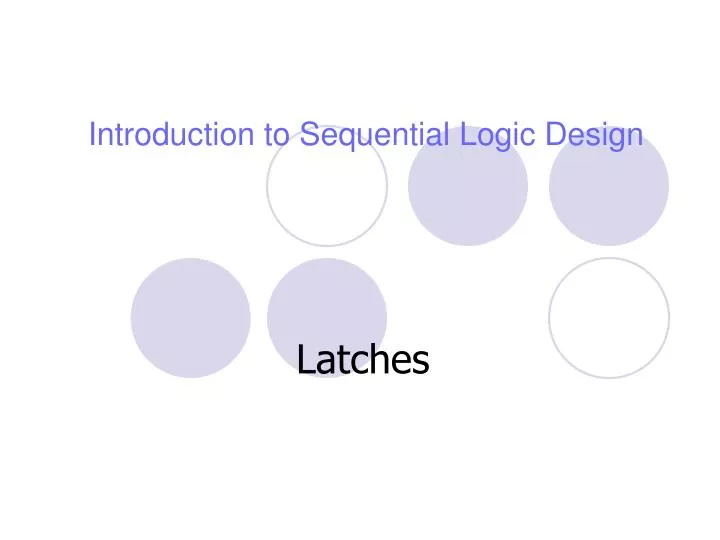 PPT - Introduction to Sequential Logic Design PowerPoint Presentation ...