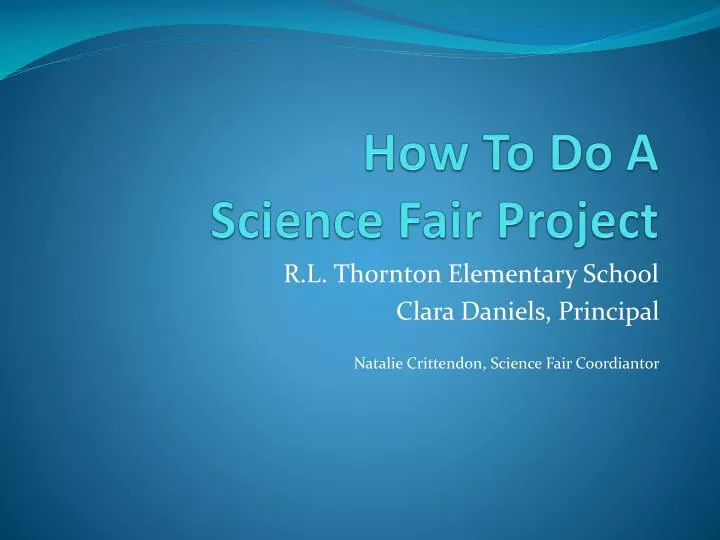 PPT - How To Do A Science Fair Project PowerPoint Presentation, free ...