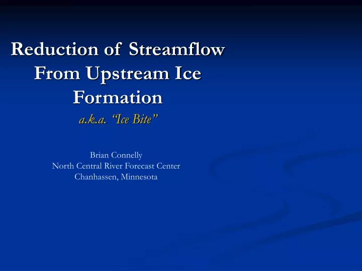 PPT - Reduction of Streamflow From Upstream Ice Formation PowerPoint ...