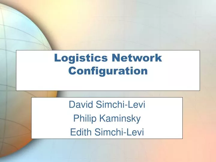 PPT - Logistics Network Configuration PowerPoint Presentation, free ...