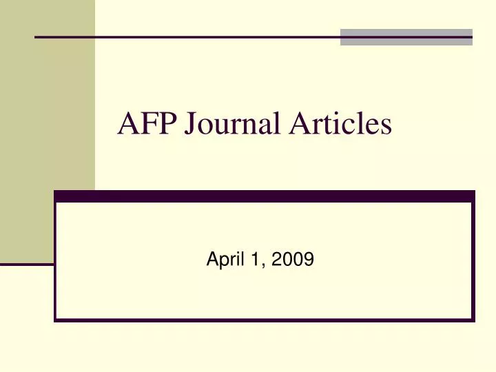 PPT - AFP Journal Articles PowerPoint Presentation, free download - ID ...