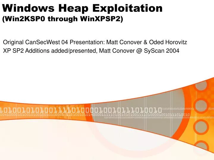 PPT - Windows Heap Exploitation (Win2KSP0 through WinXPSP2) PowerPoint ...