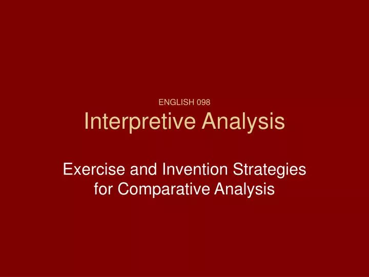 PPT - ENGLISH 098 Interpretive Analysis PowerPoint Presentation, free ...