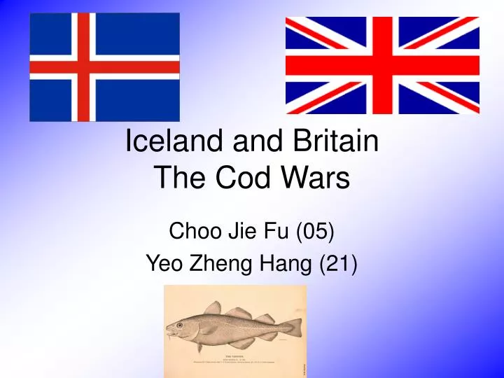 PPT - Iceland and Britain The Cod Wars PowerPoint Presentation, free ...