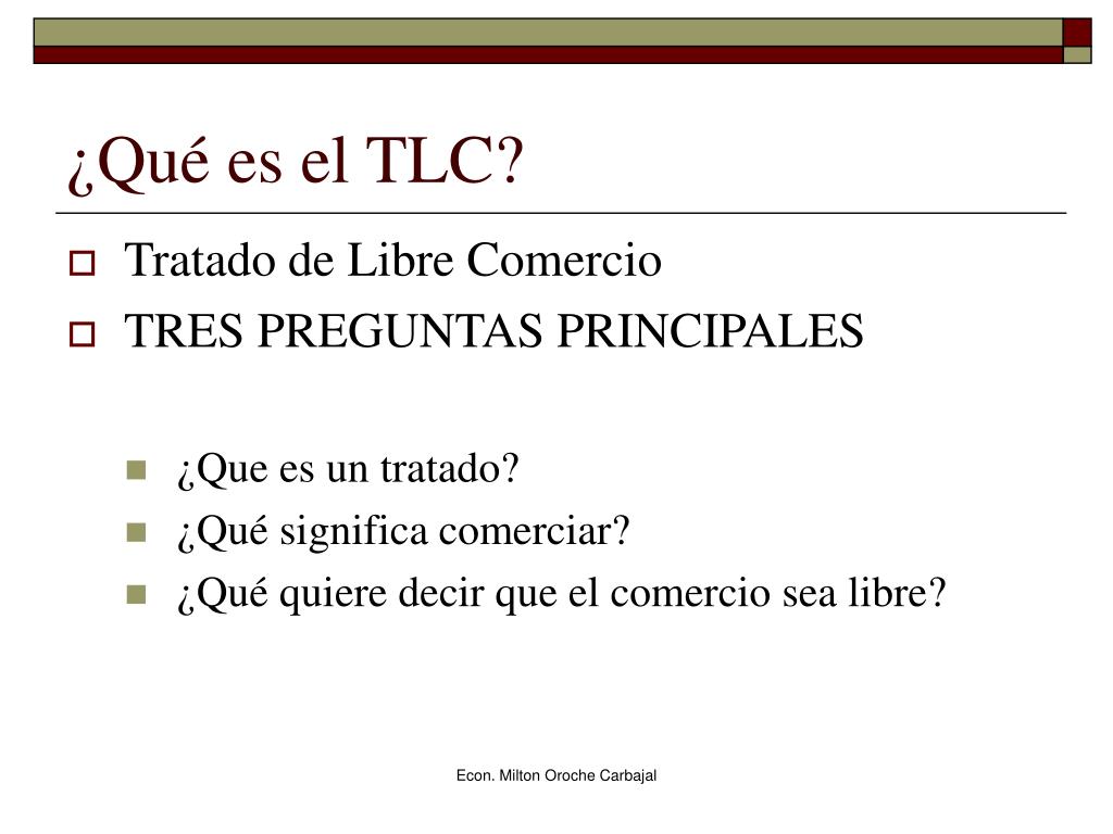 PPT - Qué es el TLC y cuales son los temas en negociación PowerPoint ...