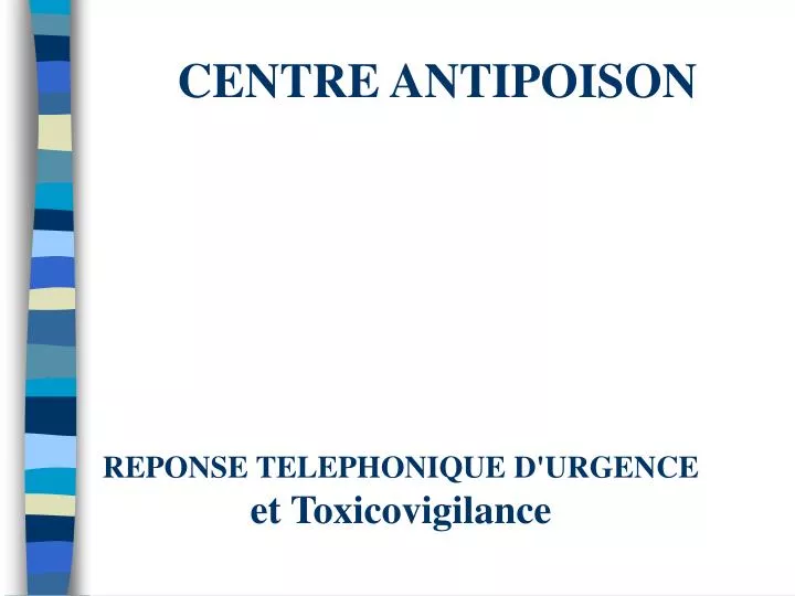PPT - CENTRE ANTIPOISON PowerPoint Presentation, free download - ID:629283
