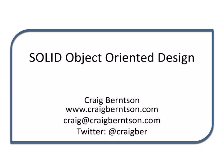 PPT - SOLID Object Oriented Design PowerPoint Presentation, free ...