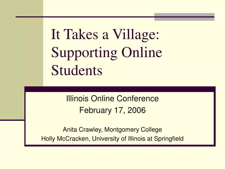 PPT - It Takes a Village: Supporting Online Students PowerPoint ... PPT - It Takes a Village: Supporting Online Students PowerPoint ...