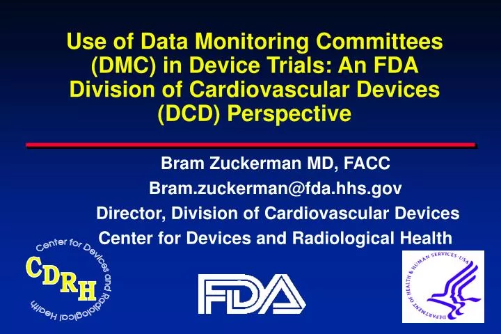 PPT - Use of Data Monitoring Committees (DMC) in Device Trials: An FDA ...