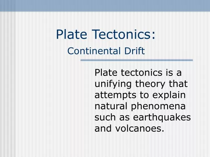 PPT - Plate Tectonics: Continental Drift PowerPoint Presentation, free ...