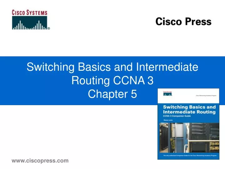 PPT - Switching Basics and Intermediate Routing CCNA 3 Chapter 5 PowerPoint Presentation - ID:631913