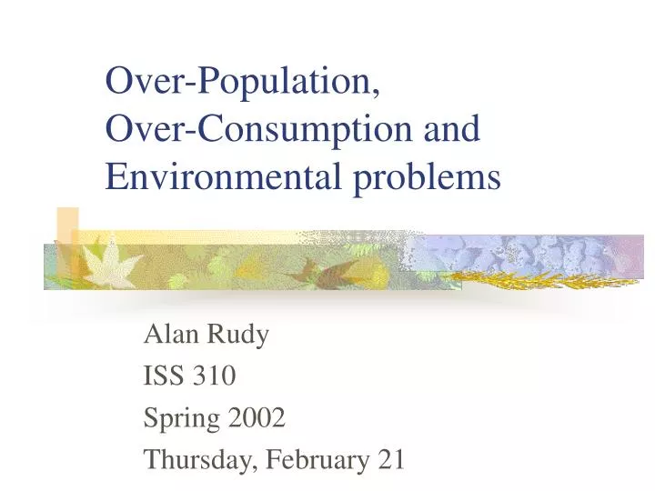 PPT - Over-Population, Over-Consumption and Environmental problems ...