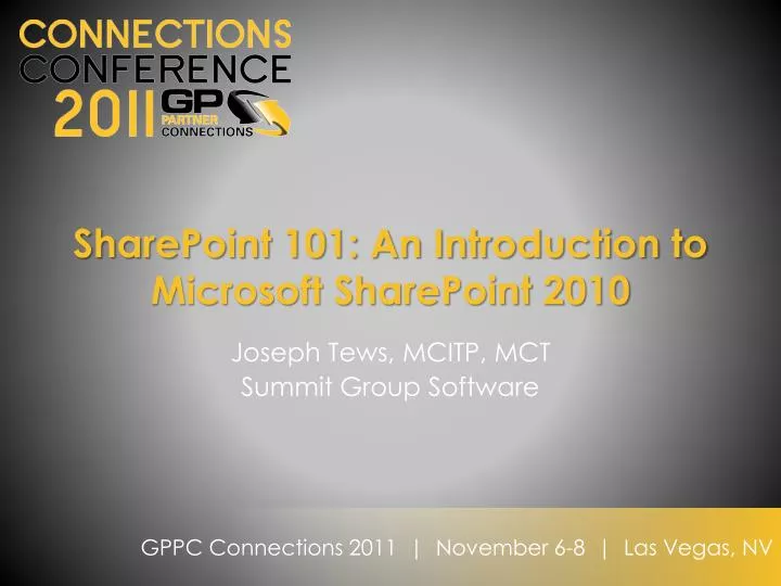 PPT - SharePoint 101: An Introduction to Microsoft SharePoint 2010 ...