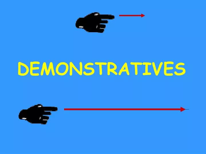 PPT - DEMONSTRATIVES PowerPoint Presentation, free download - ID:632787