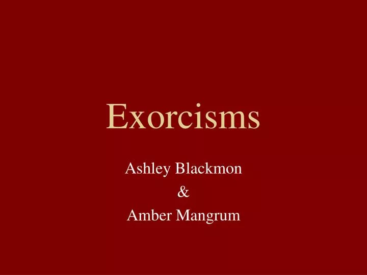 PPT - Exorcisms PowerPoint Presentation, free download - ID:632922