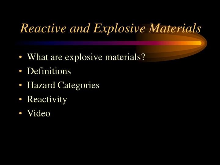 PPT - Reactive and Explosive Materials PowerPoint Presentation - ID:635191