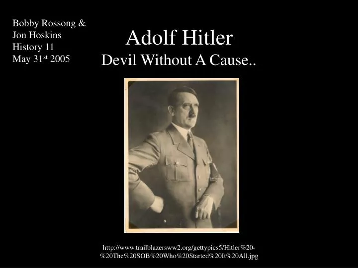PPT - Adolf Hitler Devil Without A Cause.. PowerPoint Presentation ...