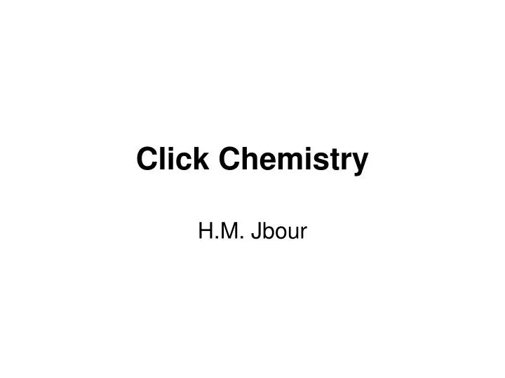 PPT - Click Chemistry PowerPoint Presentation, free download - ID:636032