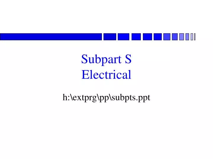 PPT - Subpart S Electrical PowerPoint Presentation, free download - ID ...
