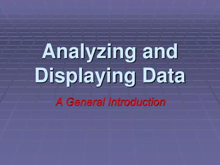 PPT - Analyzing and Displaying Data PowerPoint Presentation, free ...