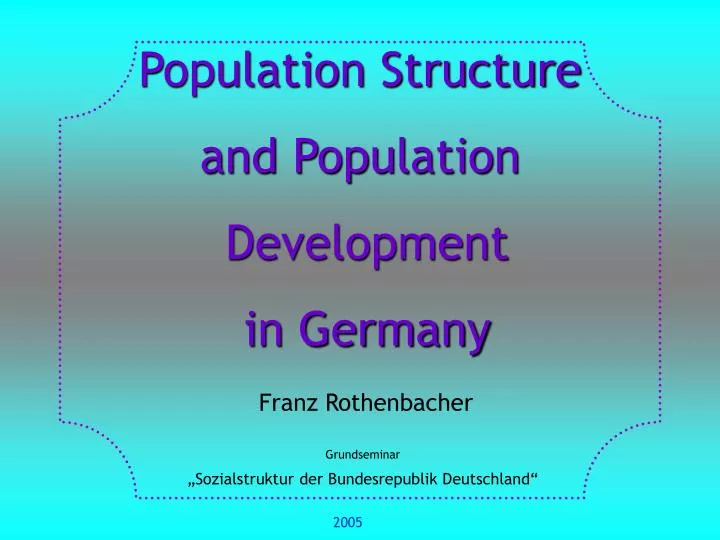 PPT - Population Structure and Population Development in Germany ...