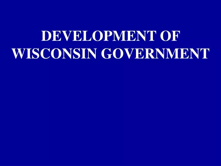 PPT - 1-3 Development of Wisconsin Government PowerPoint Presentation ...