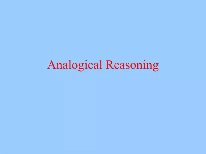 PPT - Analogical Reasoning PowerPoint Presentation, free download - ID:641571