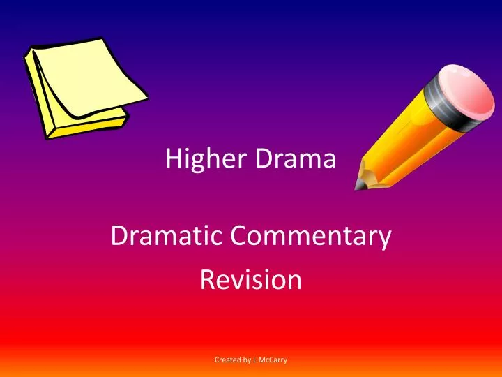 PPT - Higher Drama PowerPoint Presentation, free download - ID:641940