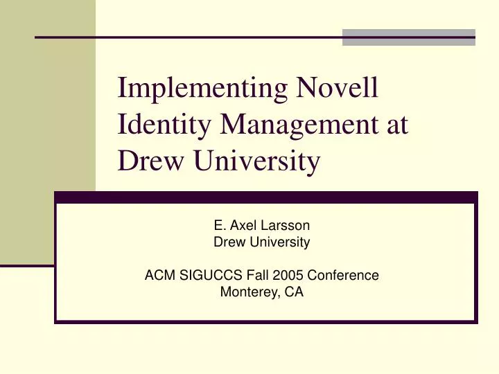 PPT - Implementing Novell Identity Management at Drew University ...