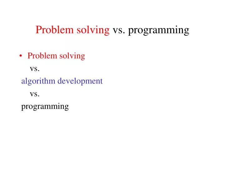 PPT - Problem solving vs. programming PowerPoint Presentation, free ...