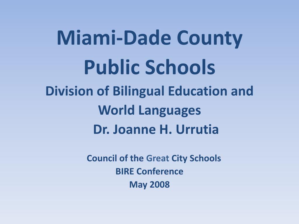 PPT - Miami-Dade County Public Schools Division of Bilingual Education ...