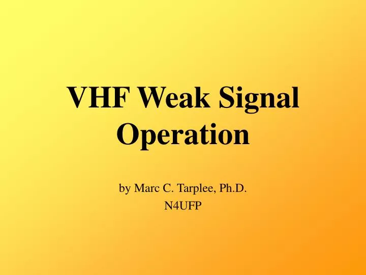 PPT - VHF Weak Signal Operation PowerPoint Presentation, free download ...