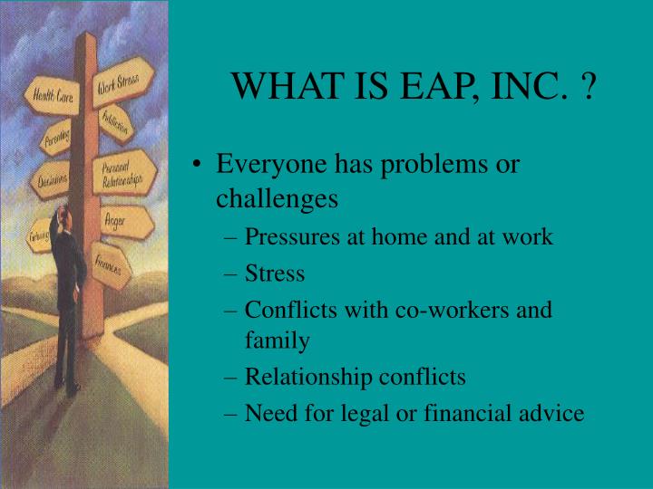 PPT - EAP, INC Employee Assistance Program 530-891-1513 www.eap4u.com ...