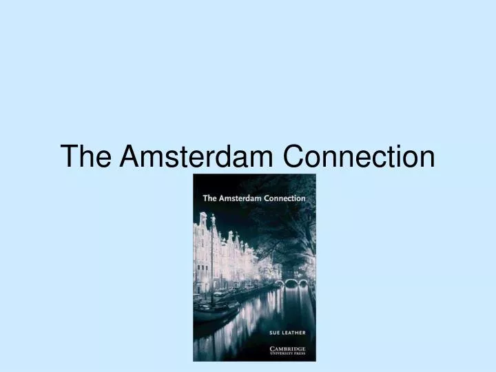 PPT - The Amsterdam Connection PowerPoint Presentation, free download ...